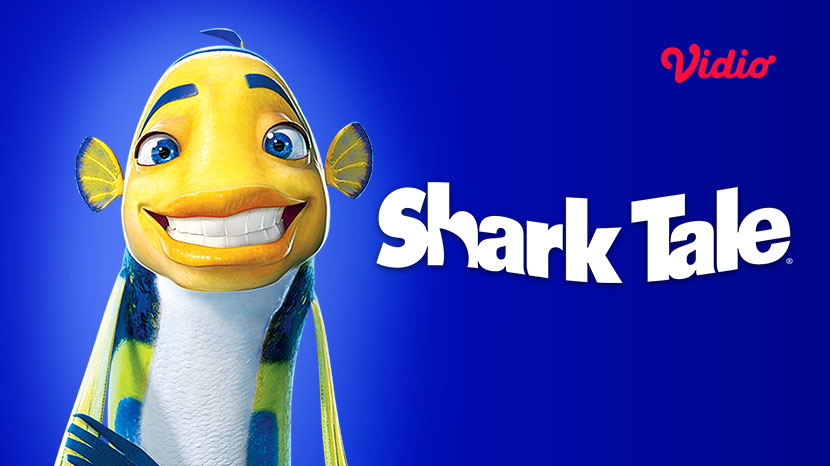 Nonton Film Animasi Shark Tale di Vidio, Kehidupan Ikan Kecil Berbohong ...