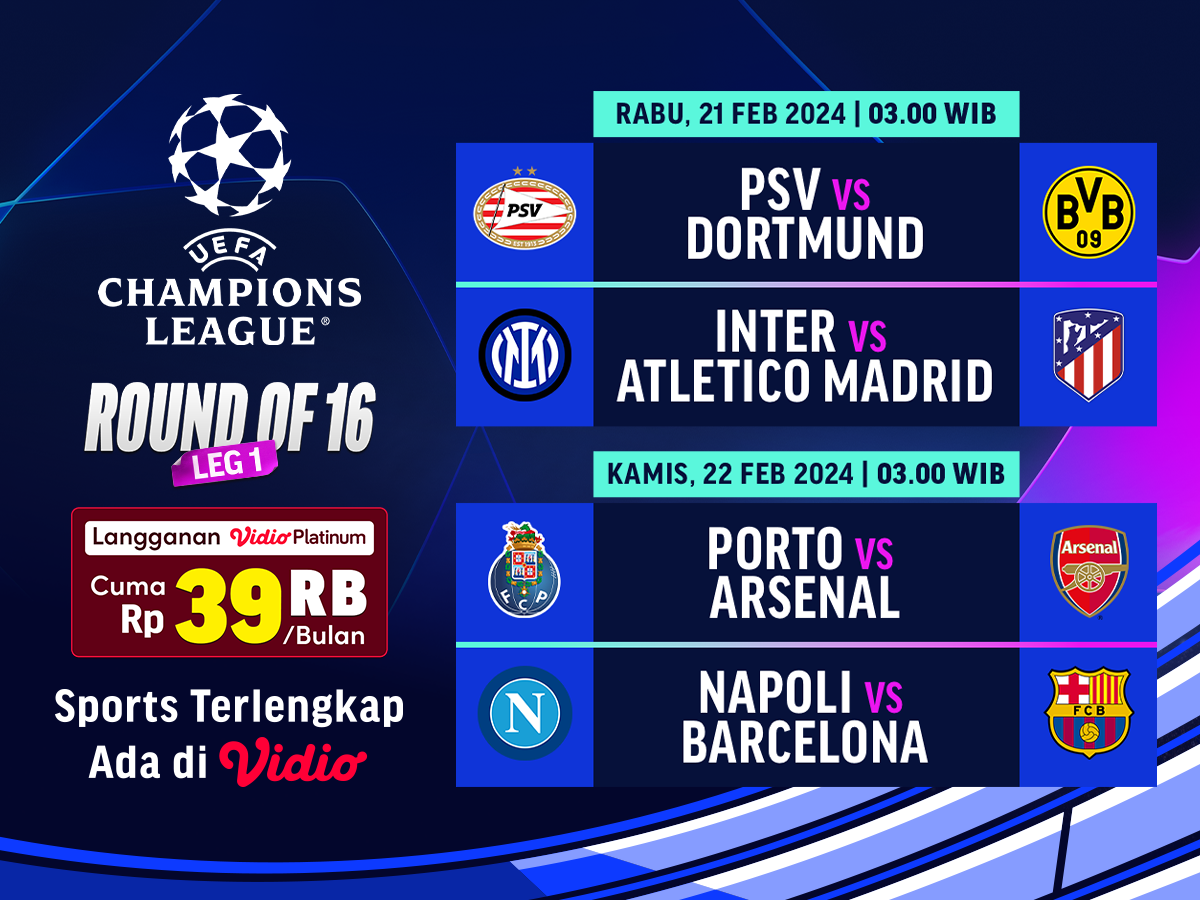 Jadwal dan Link Streaming UCL Leg 1 Babak 16 Besar | Vidio